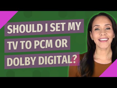 Should I set my TV to PCM or Dolby Digital?