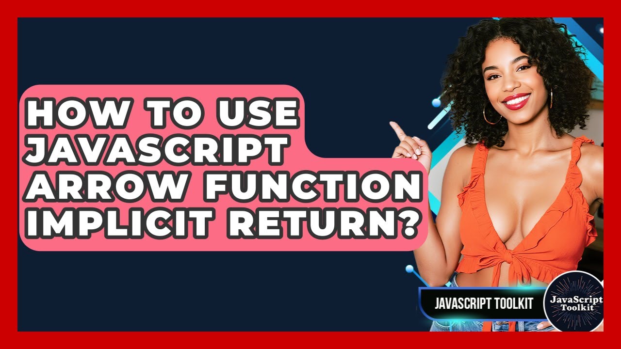How To Use JavaScript Arrow Function Implicit Return? - JavaScript Toolkit
