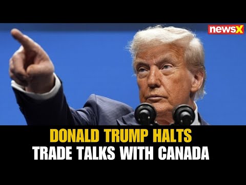 Donald Trump Halts Trade Talks with Canada Over Digital Tax on U.S. Tech: “Blatant & Direct” | NewsX