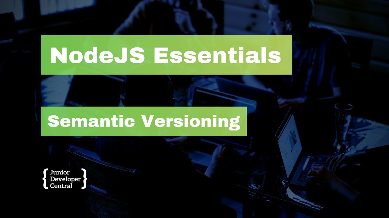 NodeJS Essentials 17: Semantic Versioning