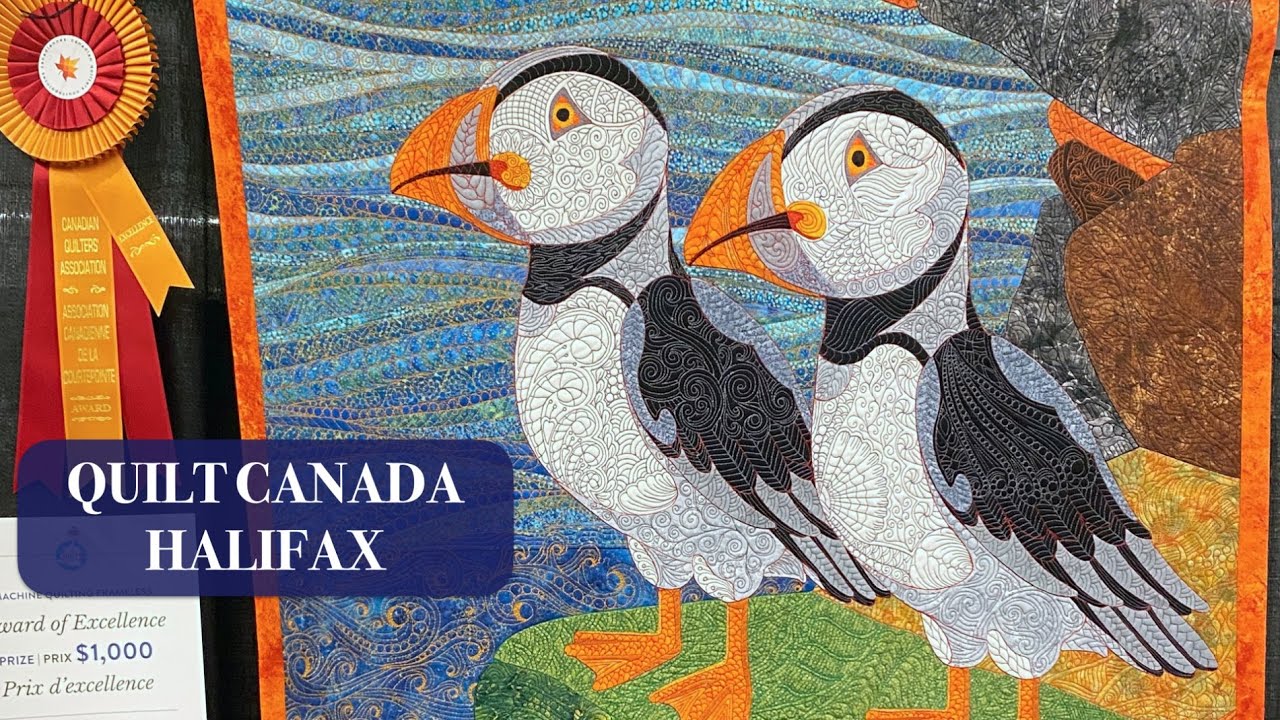 Quilt Canada Show | Highlights from Halifax