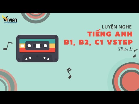 Luyện nghe tiếng Anh B1, B2, C1 Vstep Phần 1 Test 01