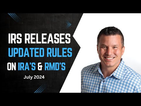 IRS Releases Updated Rules on IRA's and RMD's (July 2024)