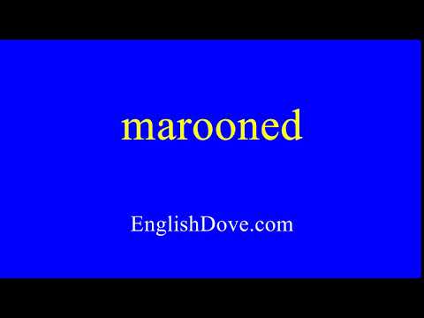 How to pronounce marooned in American English.