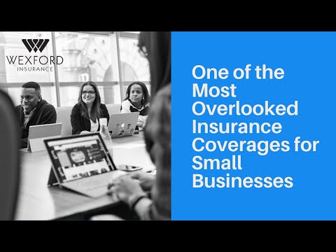 One of the Most Overlooked Insurance Coverages for Small Businesses