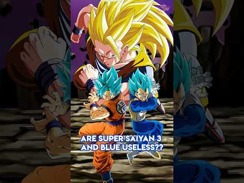 Why Super Saiyan 3 and Blue are Useless?!