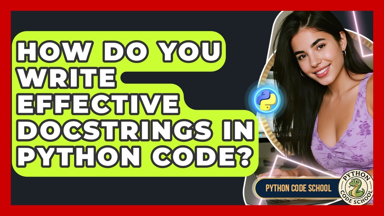 How Do You Write Effective Docstrings In Python Code? - Python Code School