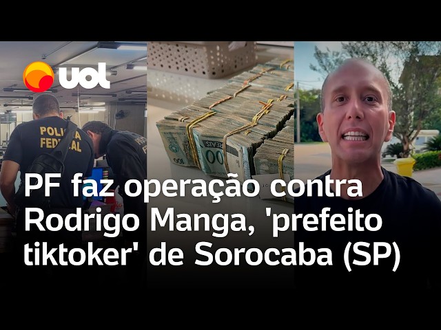 Rodrigo Manga: por que prefeito de Sorocaba foi alvo de operação?