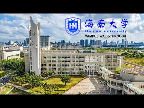 Hainan University, Haikou, China Campus Walk-through | CSC Scholarship Holder Experience