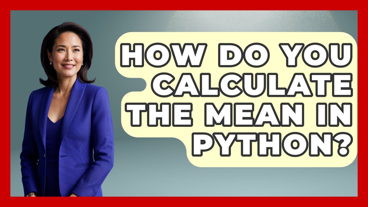 How Do You Calculate The Mean In Python? - Python Code School
