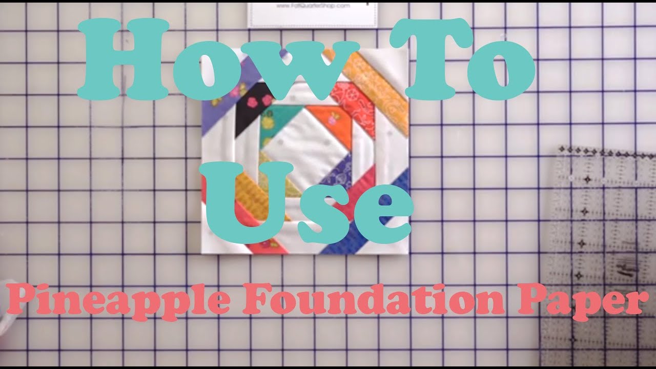 How to use the Pineapple Quilt Block Foundation Paper by Fat Quarter Shop