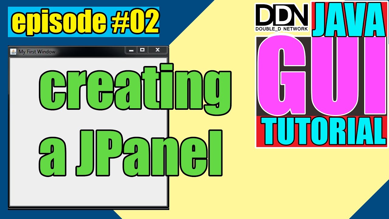 Creating a JPanel for JFrame [JAVA GUI Tutorial - episode #02]
