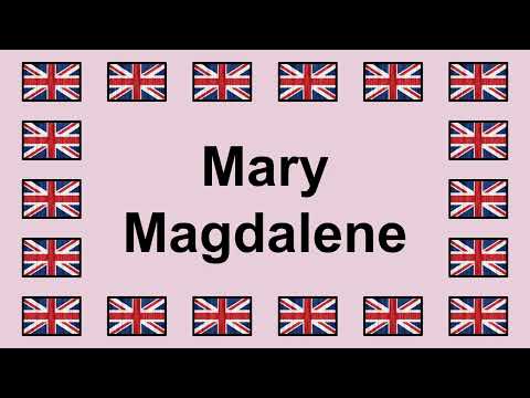 Pronounce MARY MAGDALENE in English 🇬🇧