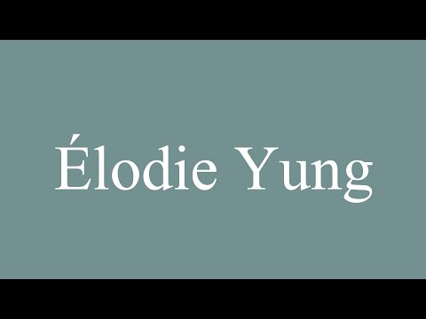 How to Pronounce ''Élodie Yung'' Correctly in French
