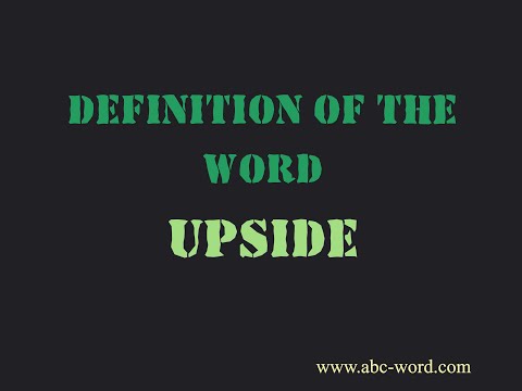 Definition of the word "Upside"