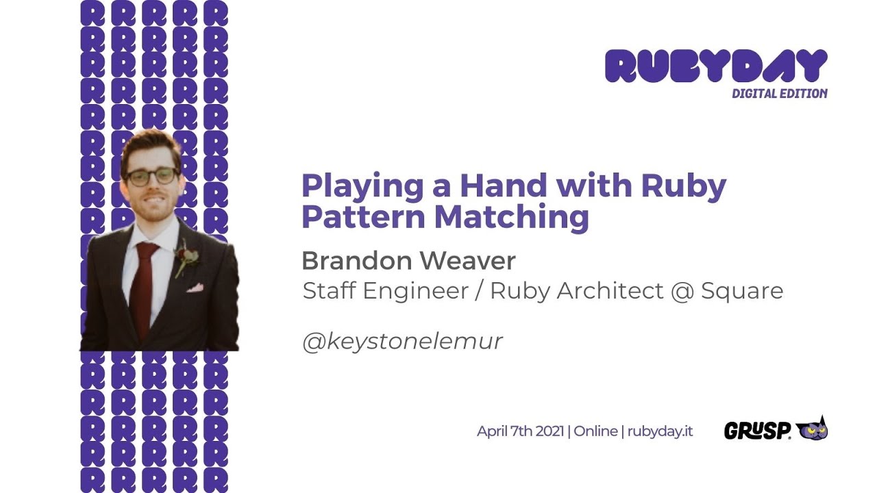 Playing a Hand with Ruby Pattern Matching - Brandon Weaver - rubyday 2021