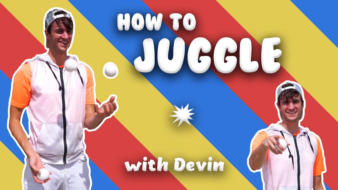 How to Circus! - HOW TO JUGGLE