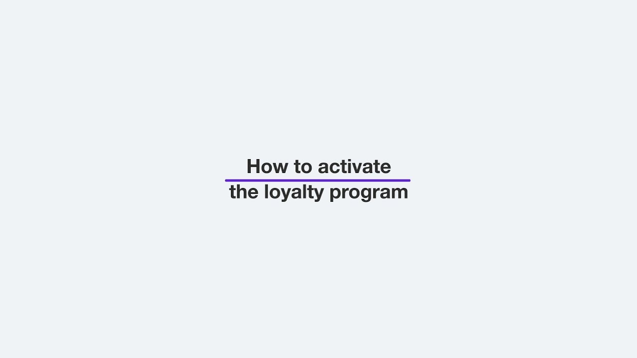 36-How to activate the loyalty program