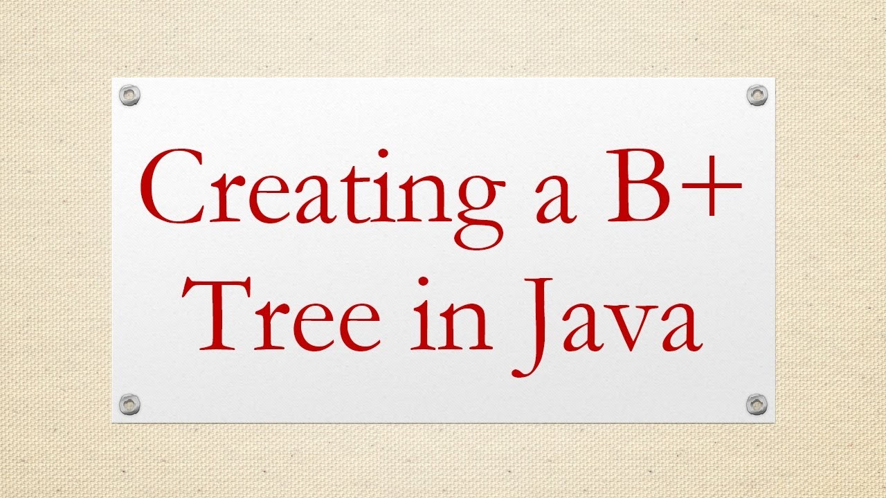 Creating a B+ Tree in Java