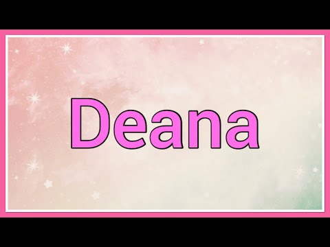 Deana | Name Origin Meaning Variations
