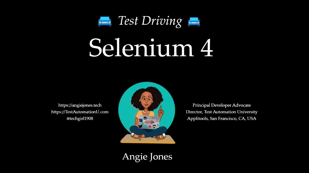 Test Driving Selenium 4 - with Angie Jones [webinar recording]