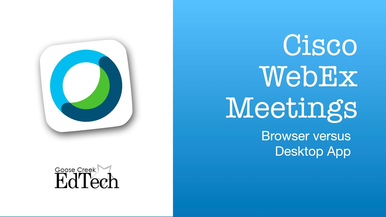 WebEx Meetings - Browser versus Desktop App