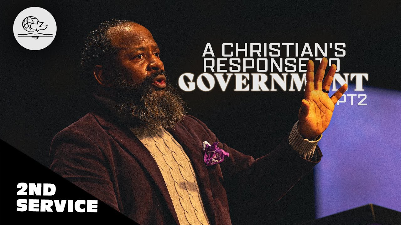 A CHRISTIAN’S RESPONSE TO GOVERNMENT PT.2 (PASTOR TONY CLARK)