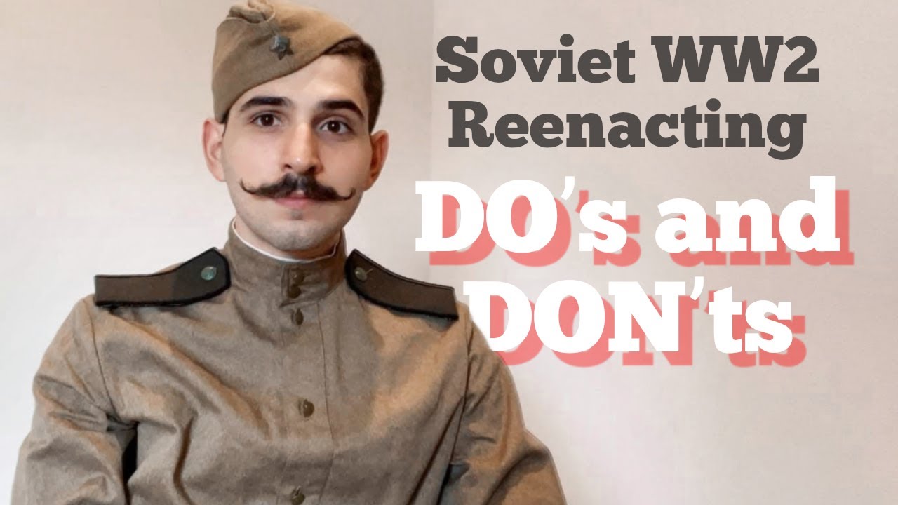 Soviet WW2 Reenacting do's and don'ts