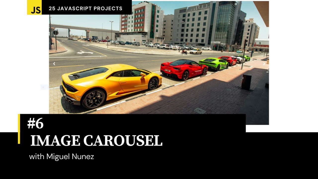 #6 of 25 Beginner Projects -  HTML, CSS, & JavaScript - Image Carousel ( Responsive Design )