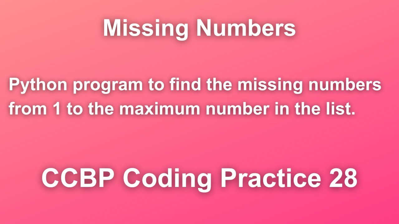 Missing Numbers | Python Program to Find the Missing Numbers from 1 to the Max Number in the list.