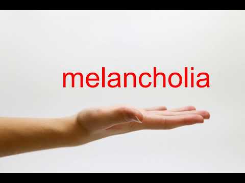 How to Pronounce melancholia - American English