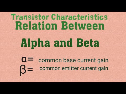 Relationship Between Alpha And Beta || α= common base current gain β= common emitter current gain|