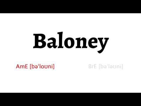 How to Pronounce baloney in American English and British English