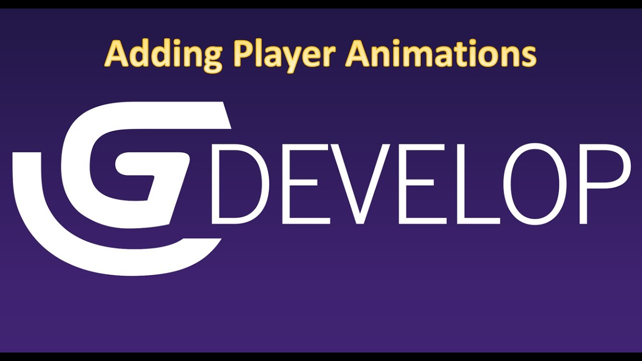 8 - Gdevelop Tutorial - Adding Player Animations