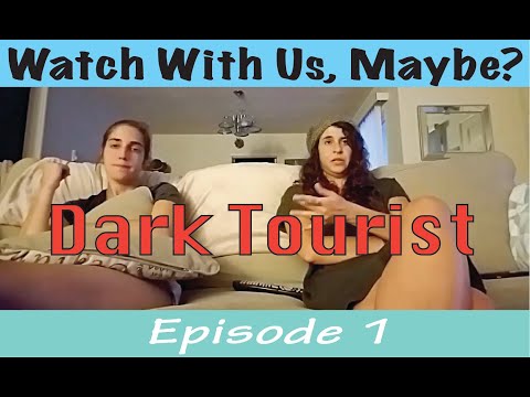 Dark Tourist Episode 1, Maybe?