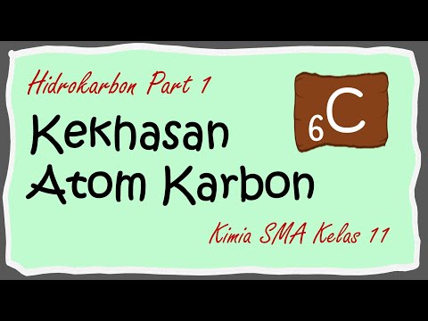 HIDROKARBON PART 1 : KEKHASAN ATOM KARBON