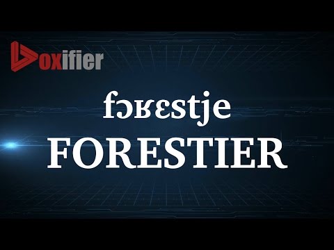 How to Pronunce Forestier in French - Voxifier.com