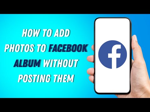 How To Add Photos To Facebook Album Without Posting Them ( 2024 )