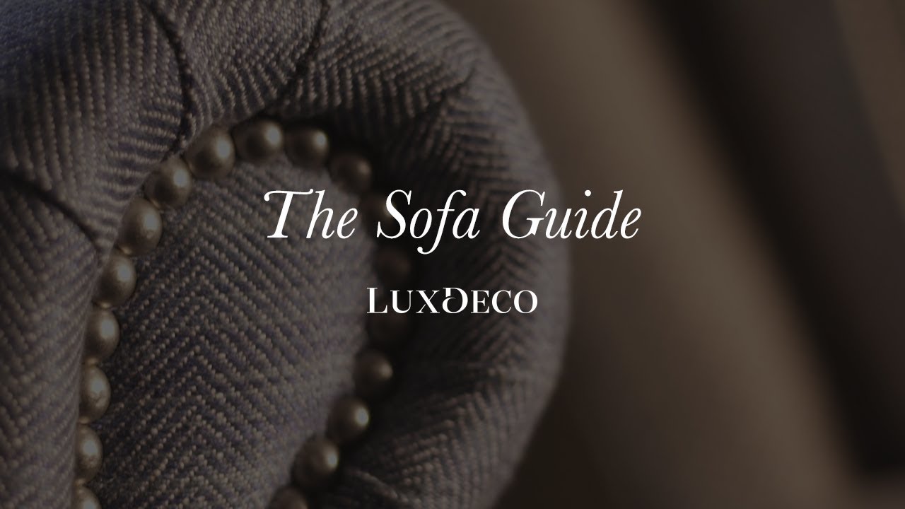 The Sofa Guide: How Luxury Sofas Are Made - LuxDeco