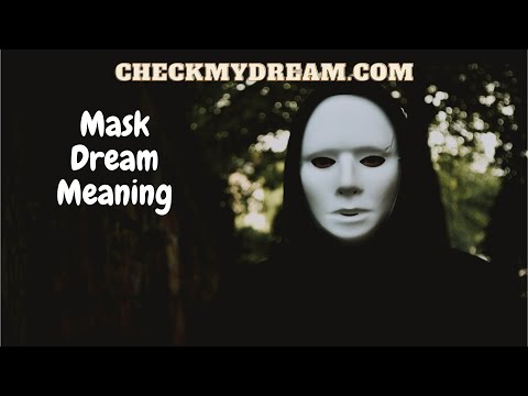 Experts Reveal the True Reason for Seeing Masks in Dreams