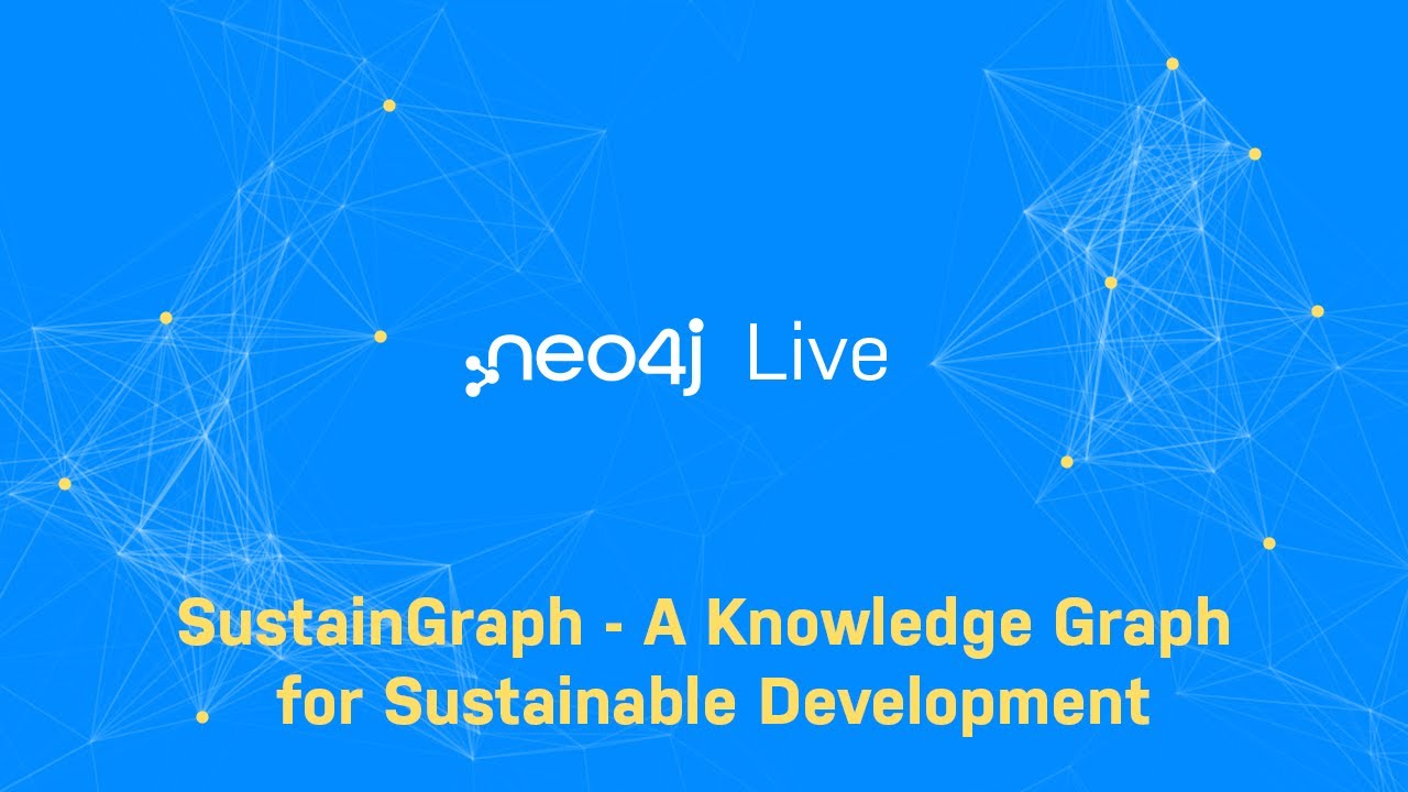 Video: Neo4j Live: SustainGraph - A Knowledge Graph for Sustainable ...