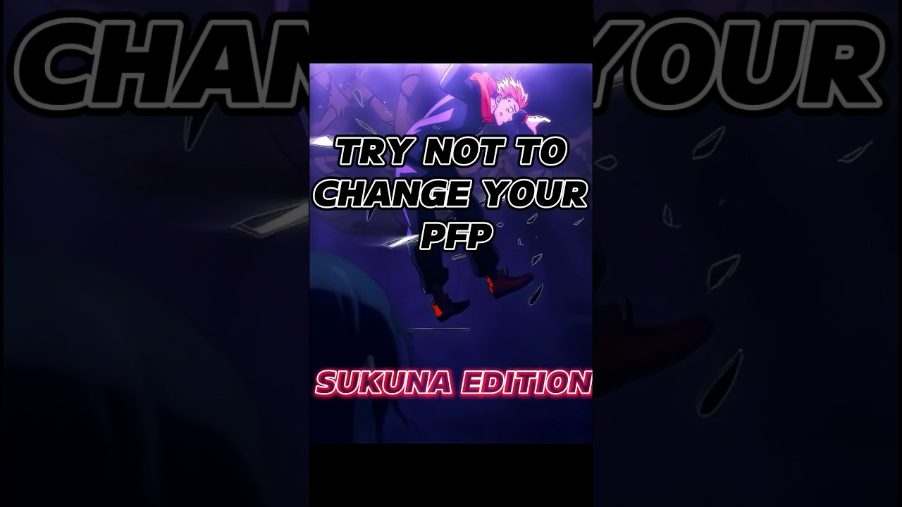[JJK] TRY NOT TO CHANGE YOUR PFP WITH SUKUNA. #jujutsukaisenedit #jujutsukaisen #sukuna #kingofcurse