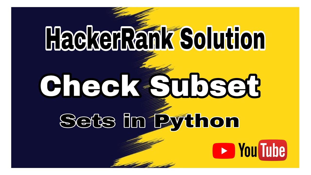 Check Subset || HackerRank Solution || Sets in Python