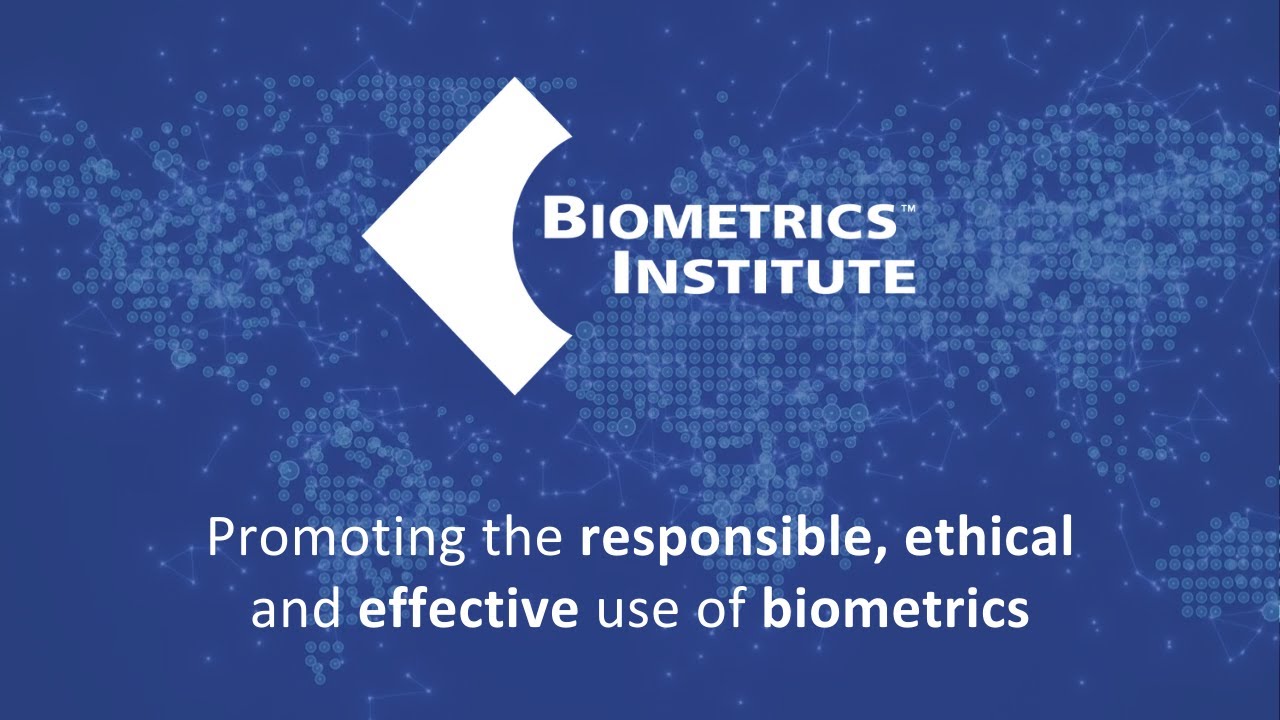 The Biometrics Institute: Responsible, ethical and effective biometrics