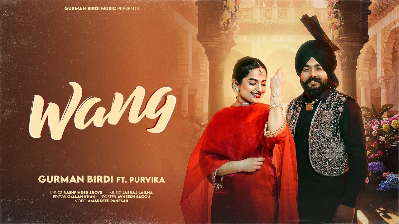 WANG (OFFICIAL VIDEO) | GURMAN BIRDI | JASRAJ LAILNA | RASHPINDER SROYE | LATEST PUNJABI SONGS 2026