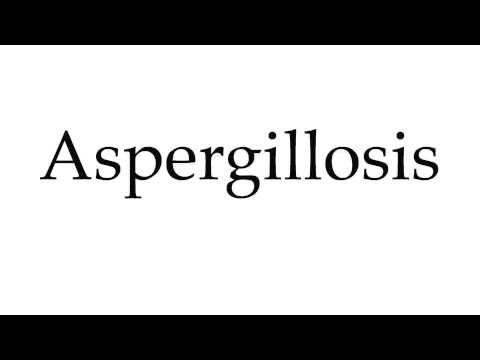 How to Pronounce Aspergillosis