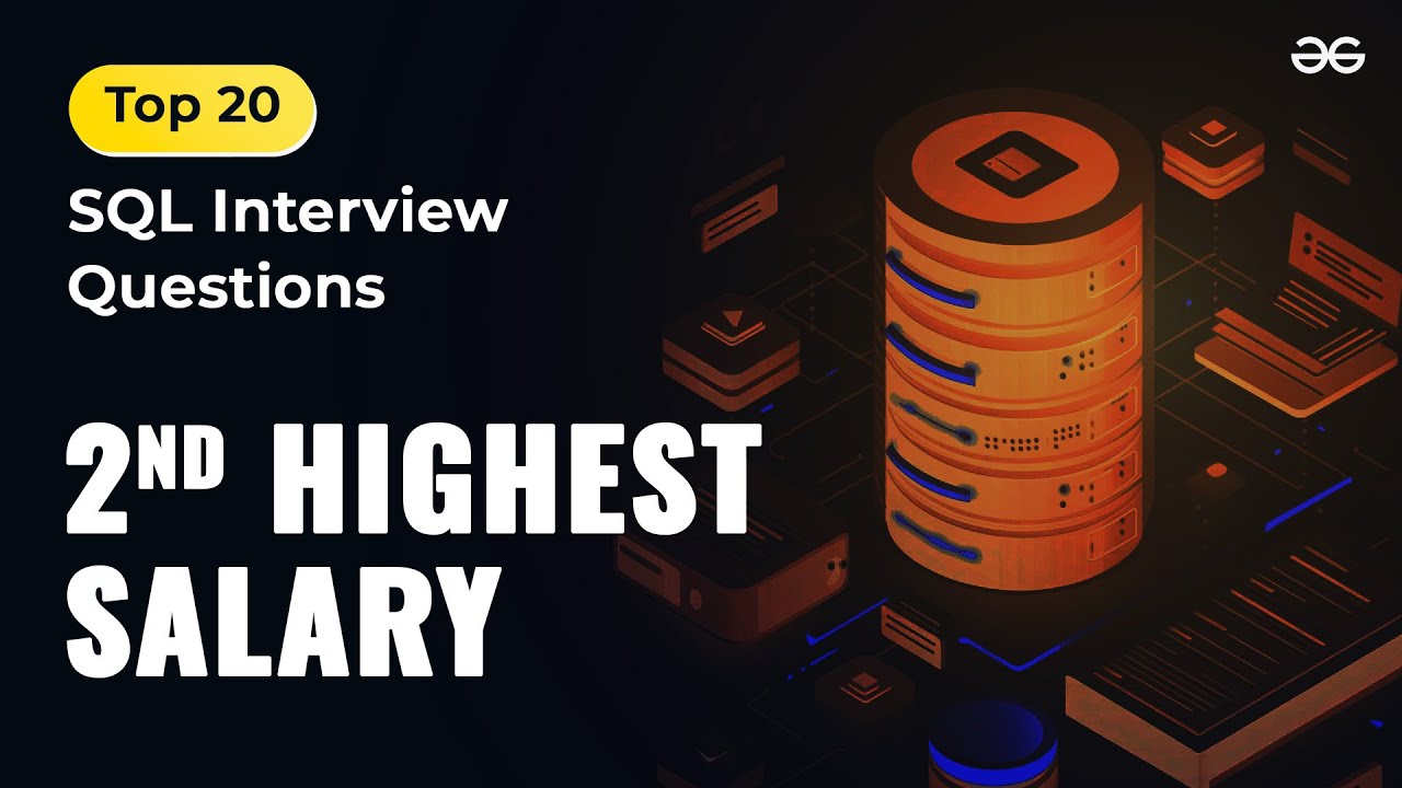 2nd Highest Salary | Ep-1 | Top 20 SQL Interview Questions | GeeksforGeeks