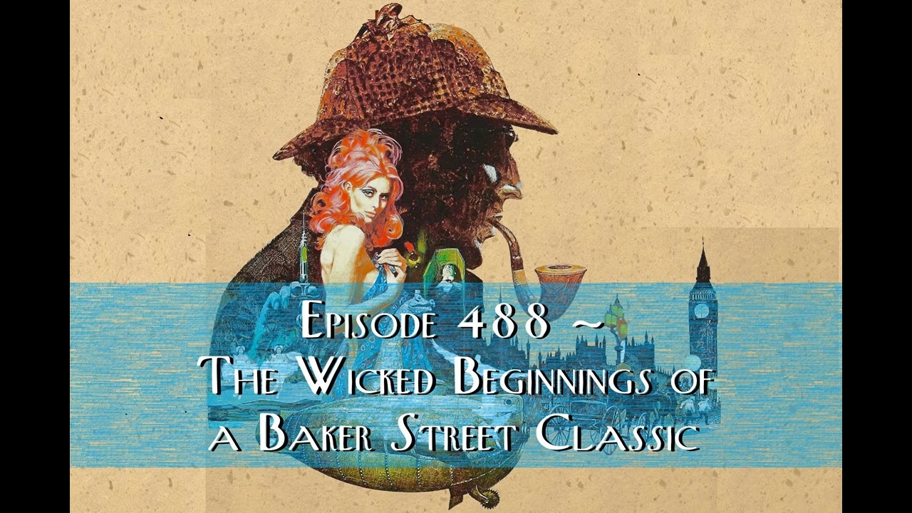 The Wicked Beginnings of a Baker Street Classic