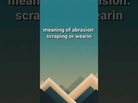 #meaning of abrasion and abrasive.