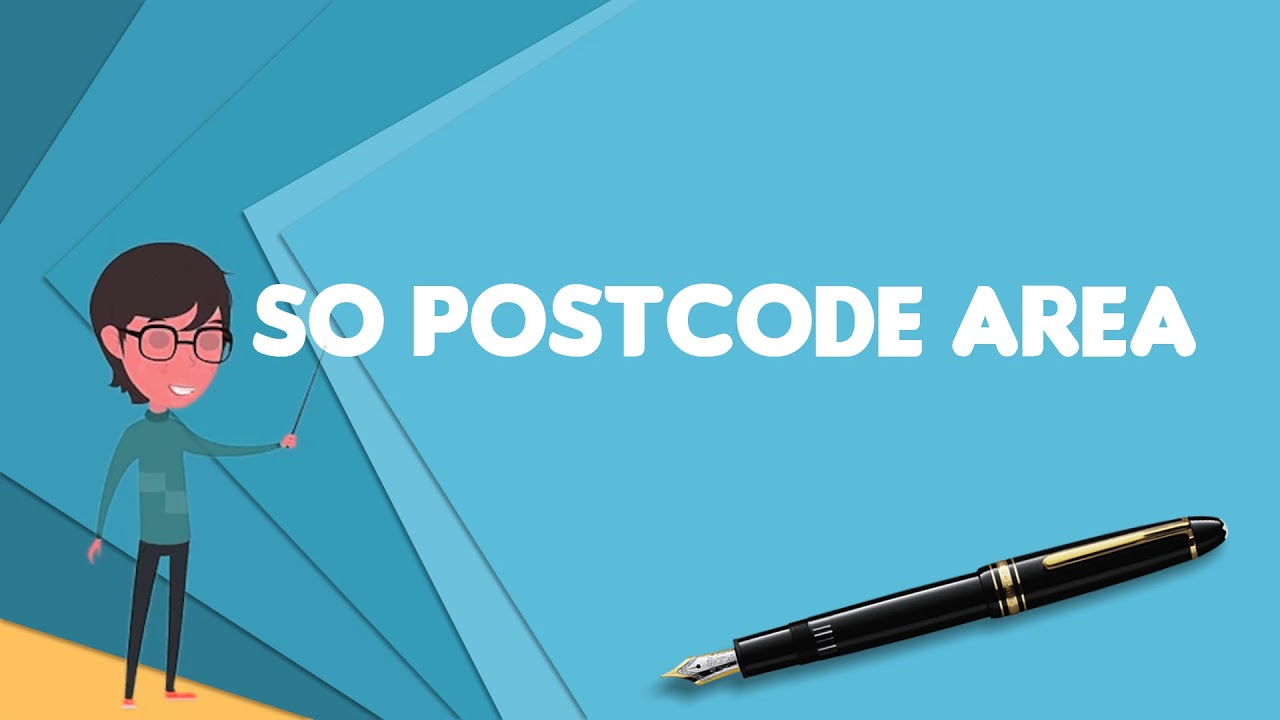 What is SO postcode area?, Explain SO postcode area, Define SO postcode area